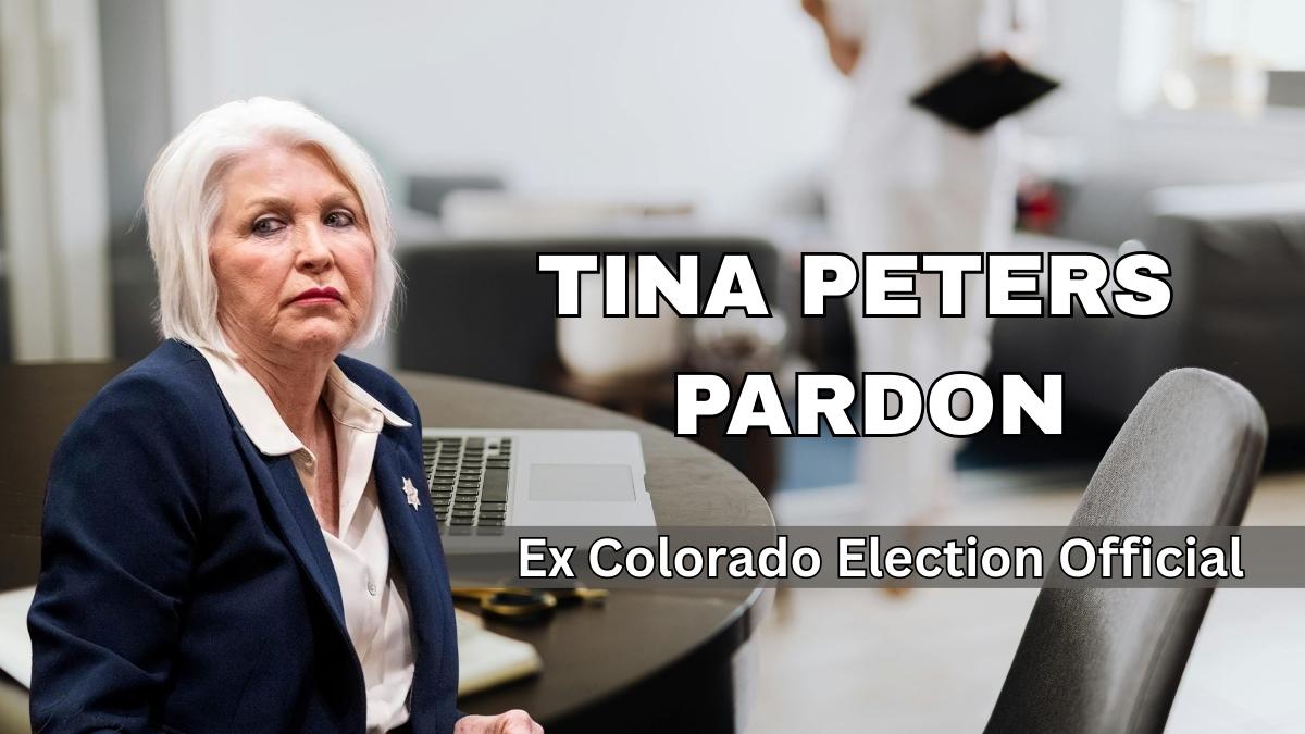 Tina Peters Pardon, Ex Colorado Election Official News