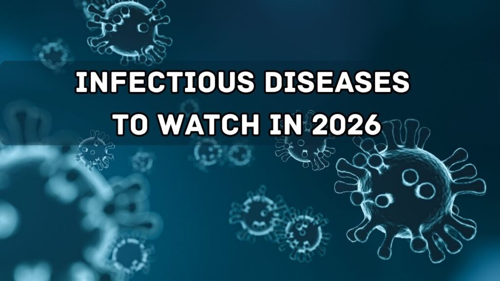 Infectious Diseases To Watch In 2026