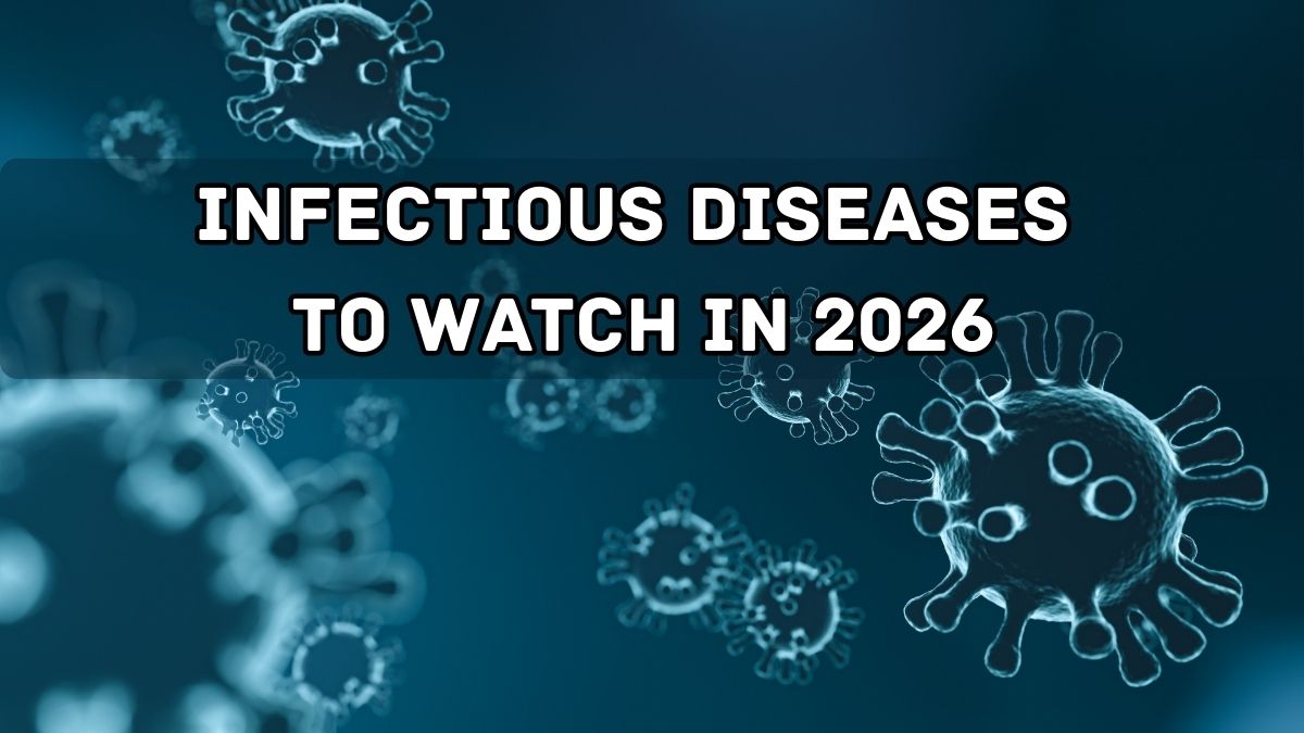 Infectious Diseases To Watch In 2026