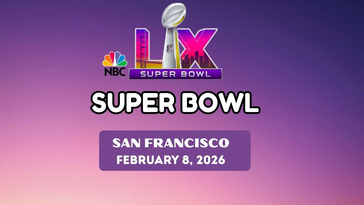 Super Bowl 2026 Date, Kickoff, Game Location & All Other Things You ...